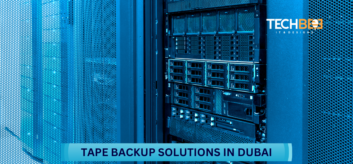 Tape Backup Solutions in Dubai - TECHBEE IT AND DESIGNS LLC