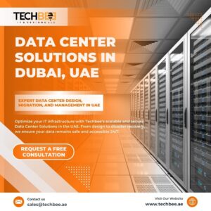Data Center Solutions UAE - TECHBEE IT AND DESIGNS LLC